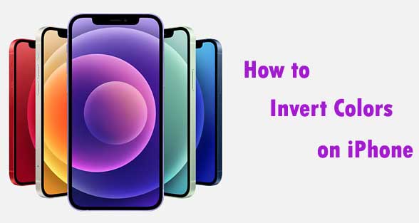How To Invert Colors On IPhone 2022 TechRadan